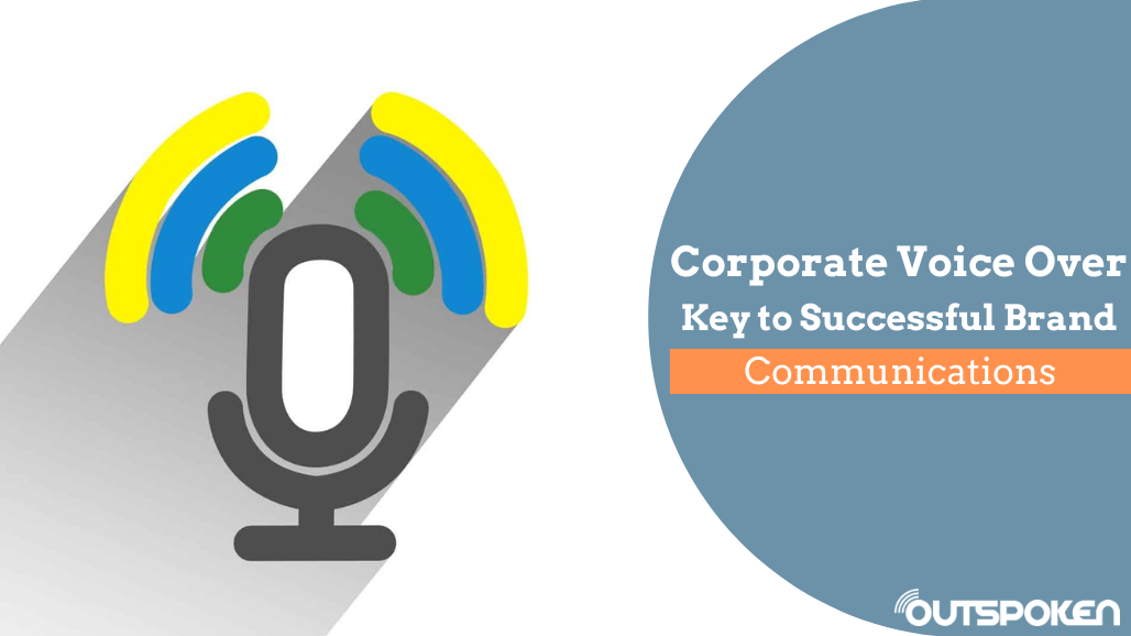 Corporate Voice Over: The Key to Successful... - OutSpoken Voices Blog