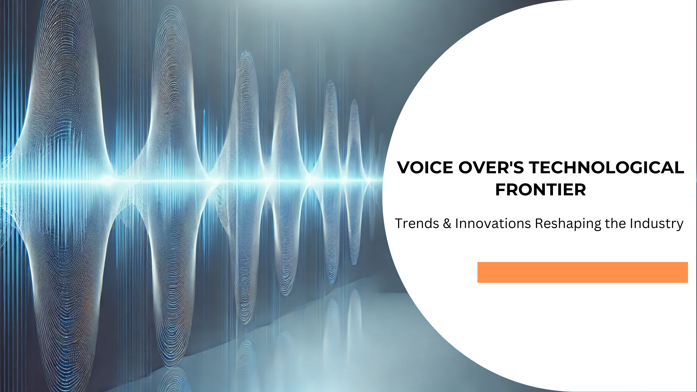 Voice Over's Technological Frontier: Trends... - OutSpoken Voices Blog