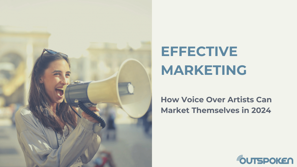 How Voice Over Artists Can Market Themselve... - OutSpoken Voices Blog