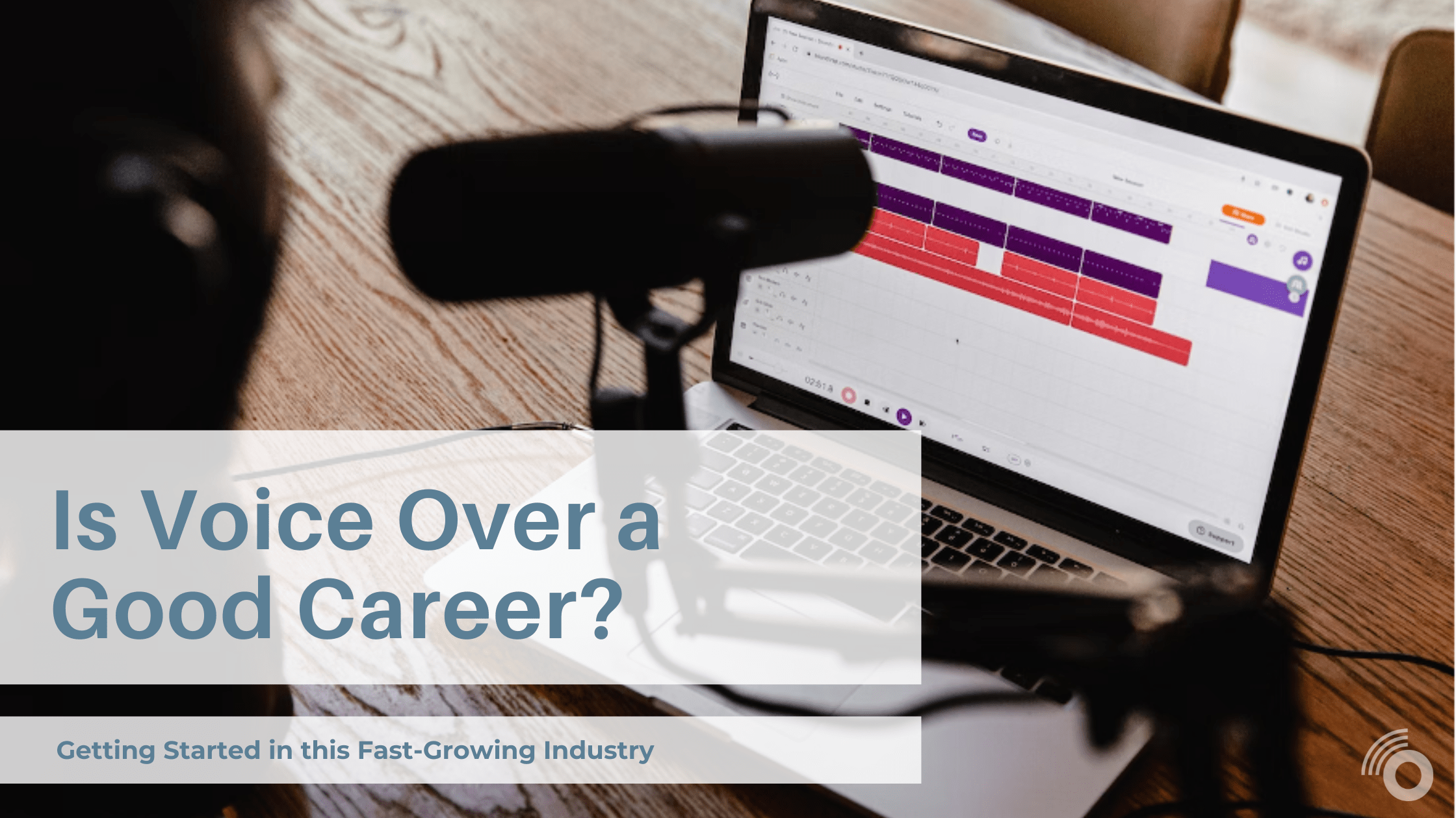 Is Voice-Over a Good Career? Getting Starte... - OutSpoken Voices Blog