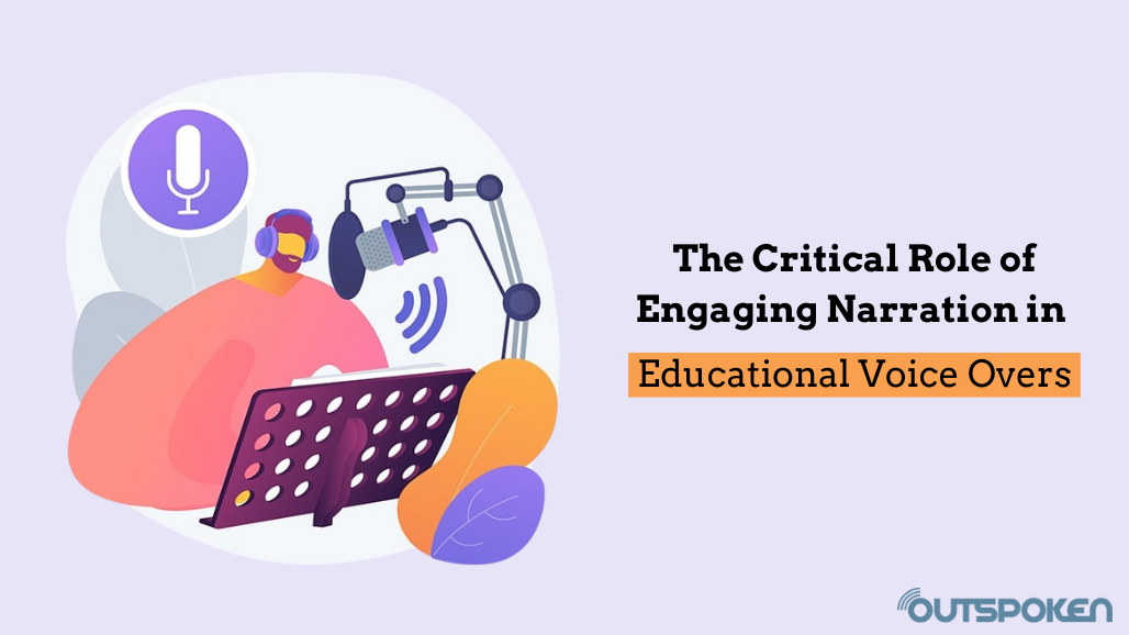The Critical Role of Engaging Narration in ... - OutSpoken Voices Blog
