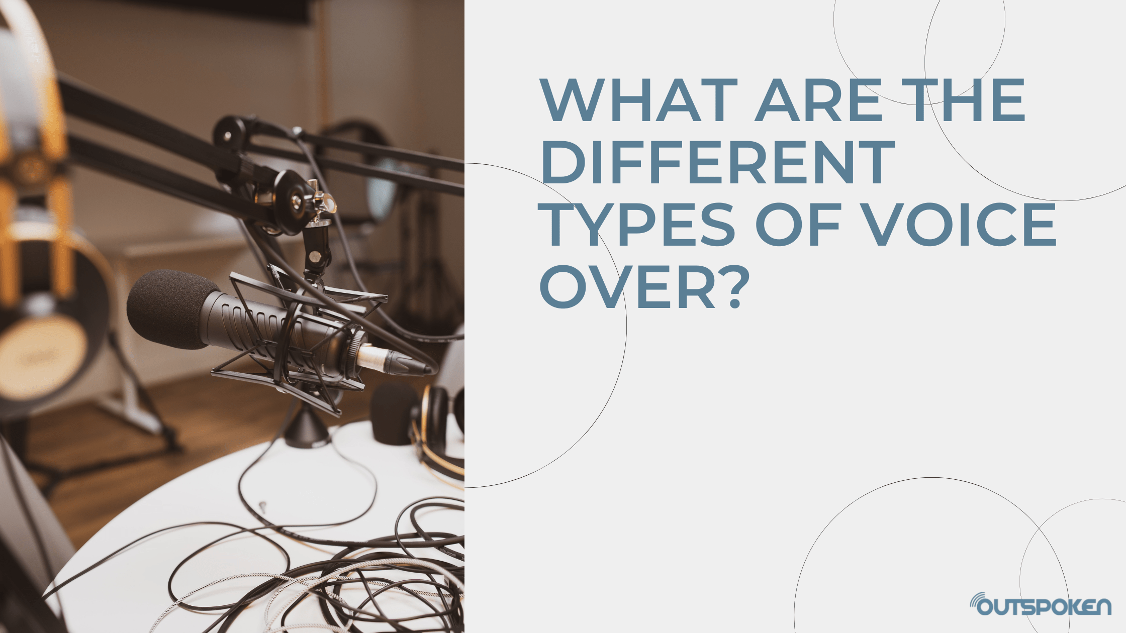 What Are The Different Types of Voice Over? - OutSpoken Voices Blog